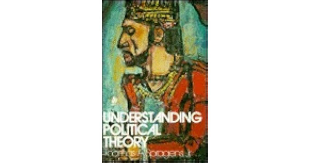 Understanding Political Theory: An Introduction by Thomas A. Spragens Jr.