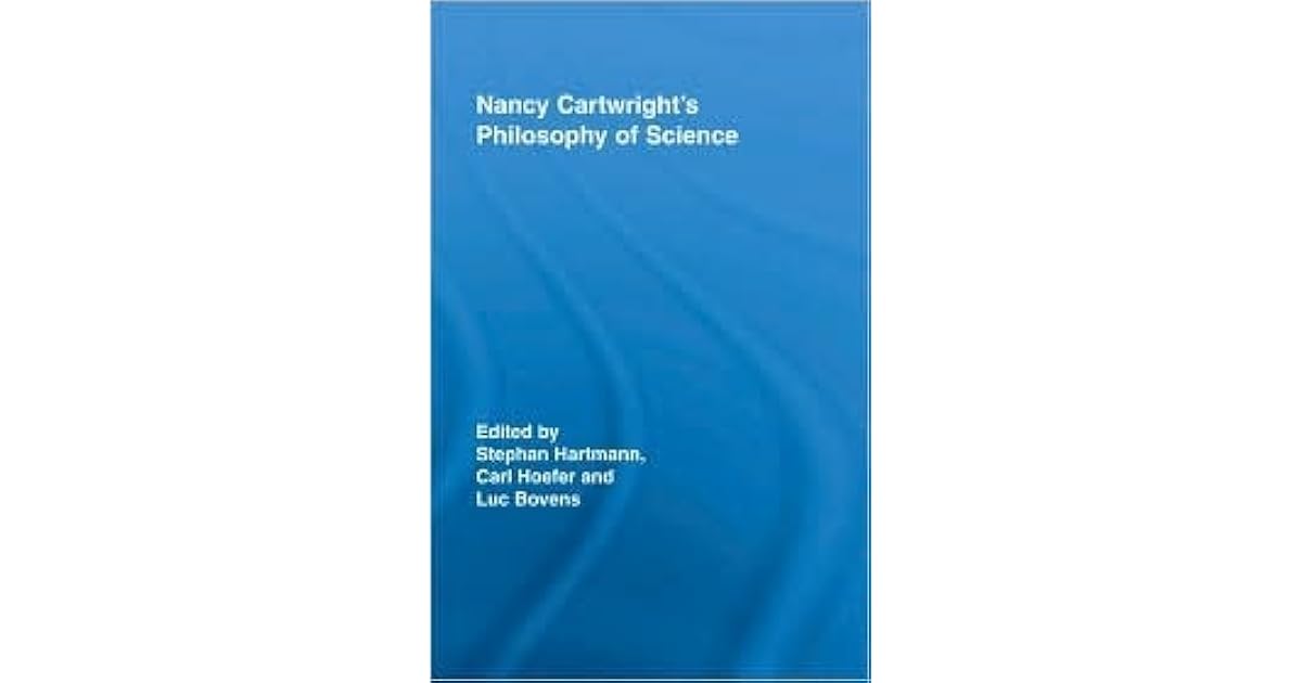 Nancy Cartwright's Philosophy of Science by Luc Bovens