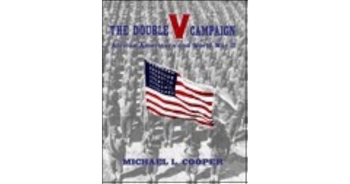The Double V Campaign: African-Americans in World War II by Michael L ...