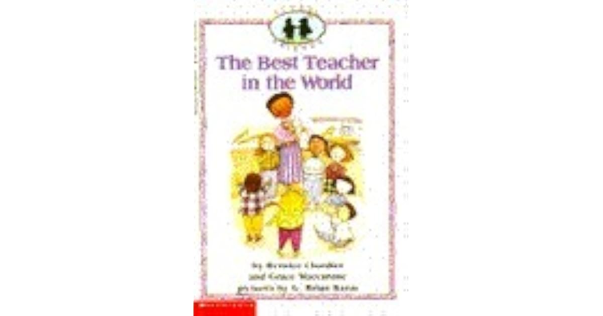 The Best Teacher In The World by Bernice Chardiet