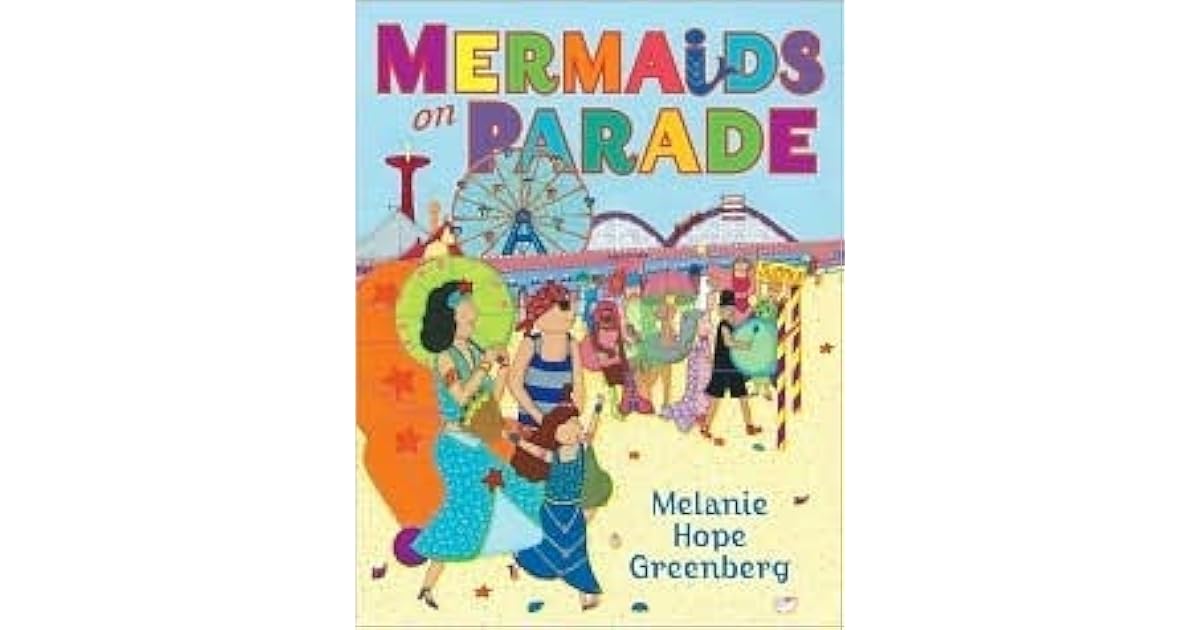 Mermaids on Parade by Melanie Hope Greenberg