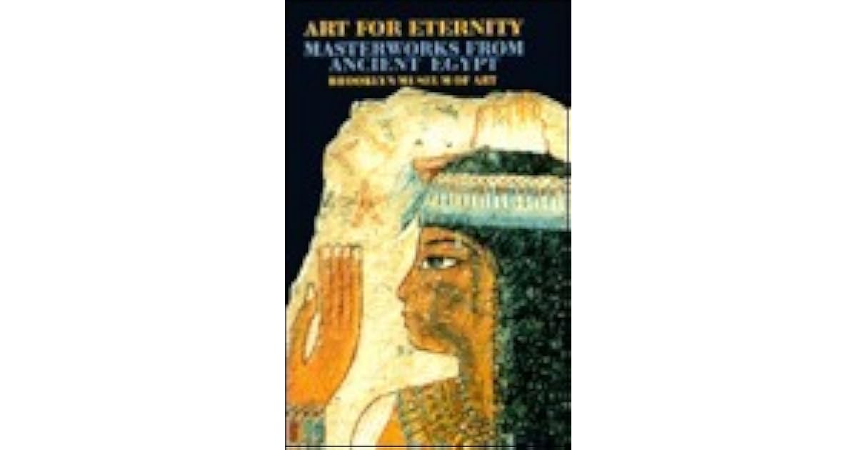 Art for Eternity: Masterworks from Ancient Egypt by Richard A. Fazzini