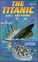 The Titanic: Lost and Found by Judy Donnelly
