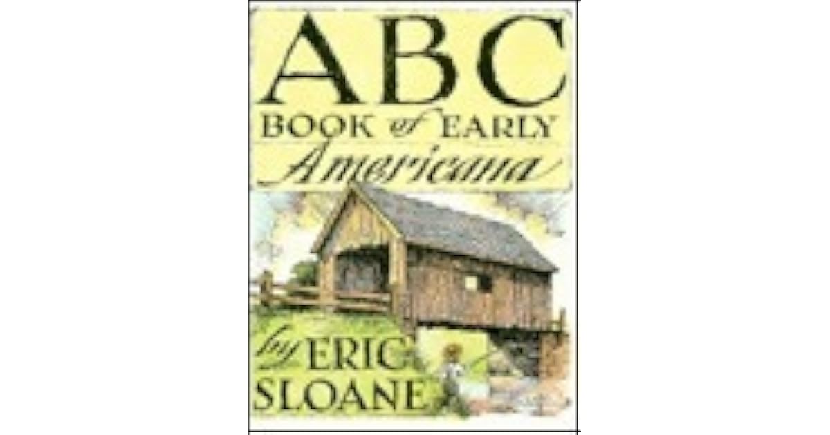 The ABC Book of Early Americana: A Sketchbook of Antiquities and ...