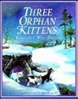 The Three Orphan Kittens by Margaret Wise Brown