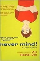 Never Mind!: A Twin Novel by Avi