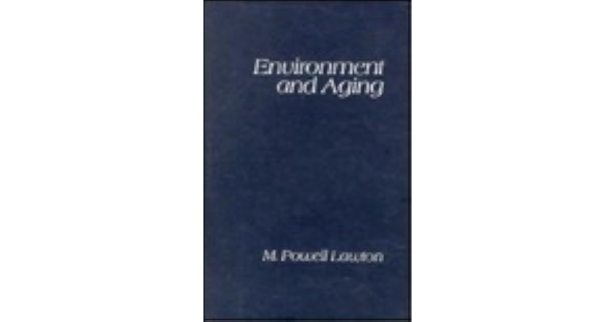 Environment and Aging by M. Powell Lawton