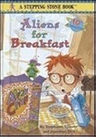 Aliens for Breakfast by Stephanie Spinner