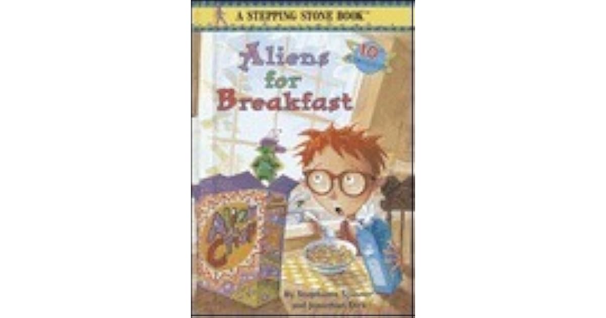 Aliens for Breakfast by Stephanie Spinner
