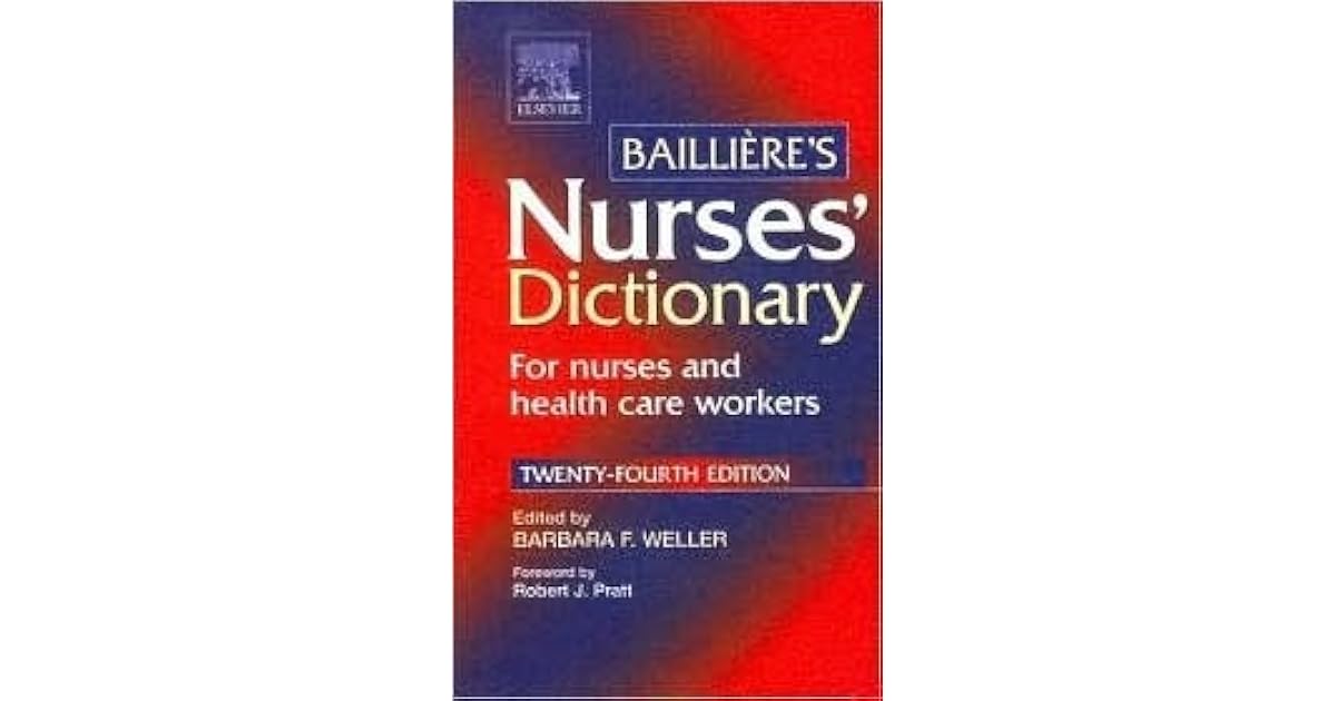 Bailliere's Nurses' Dictionary: For Nurses and Health Care Workers by ...