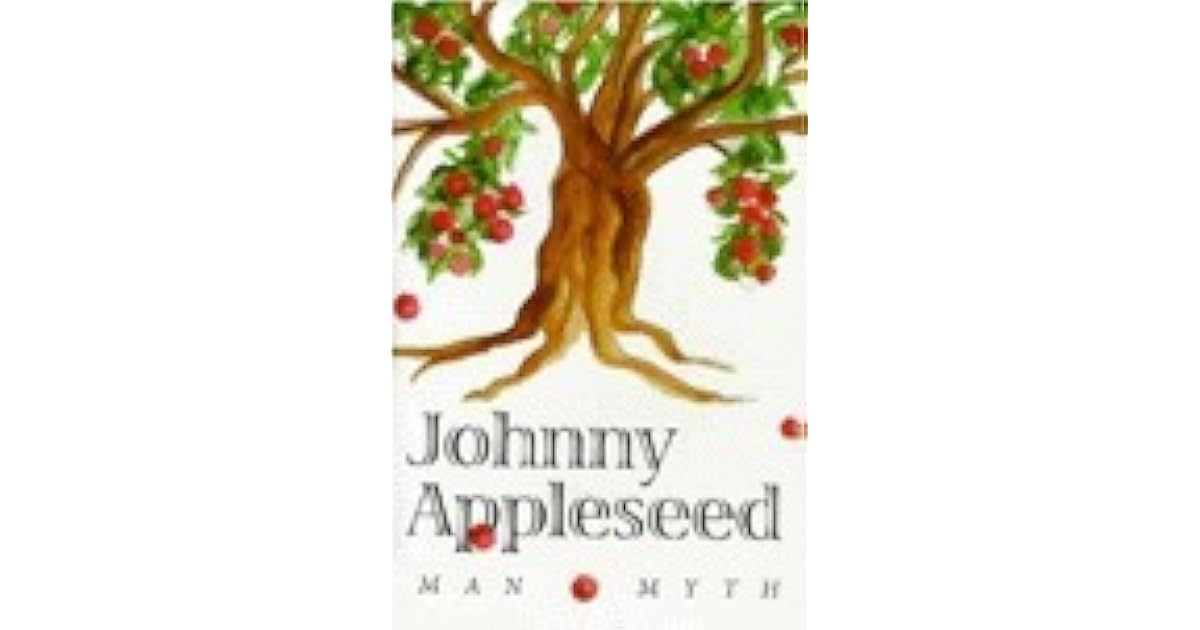 Johnny Appleseed: Man & Myth by Robert M. Price