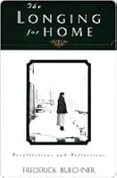 The Longing for Home: Reflections at Midlife by Frederick Buechner