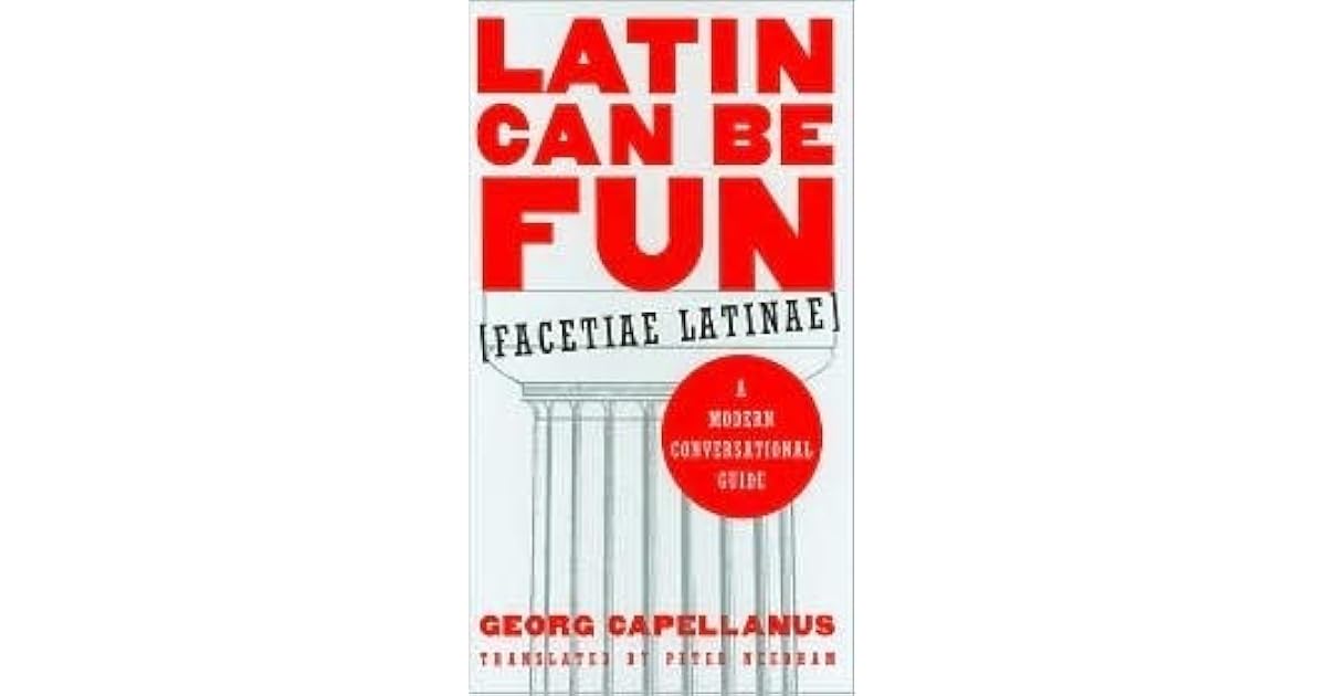 Latin Can Be Fun by Georg Capellanus