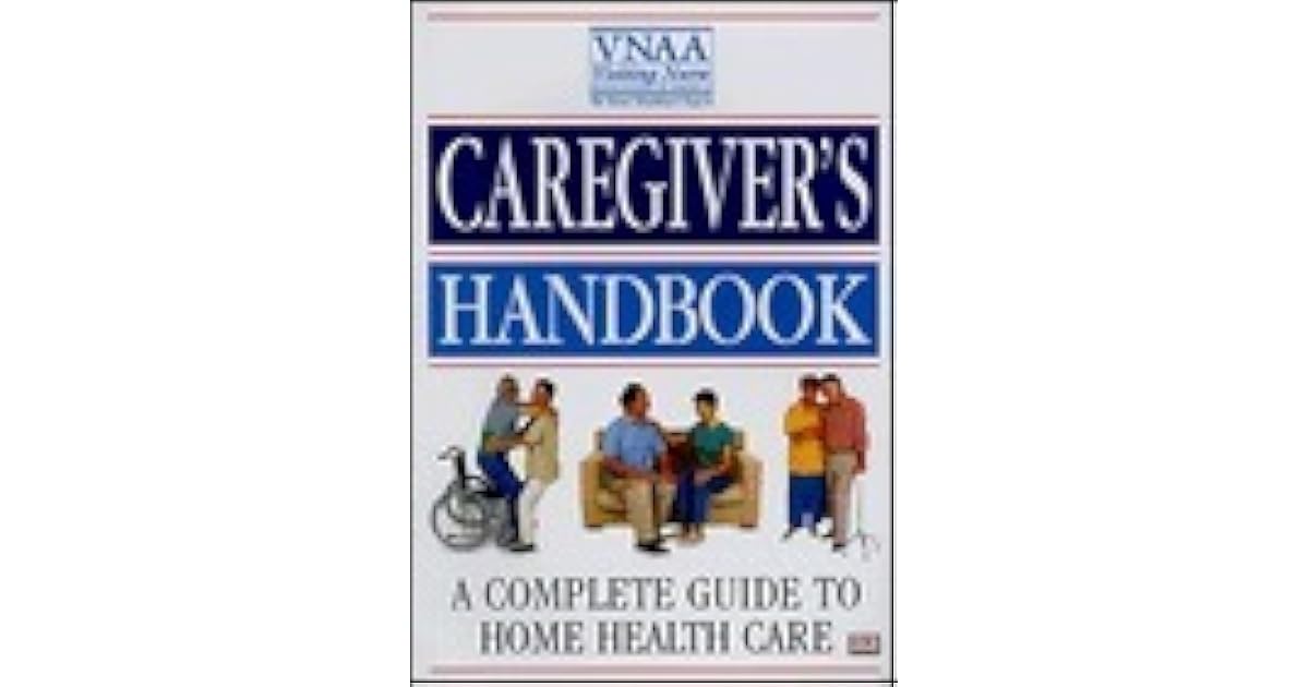 Caregiver's Handbook by Visiting Nurses Associations of America