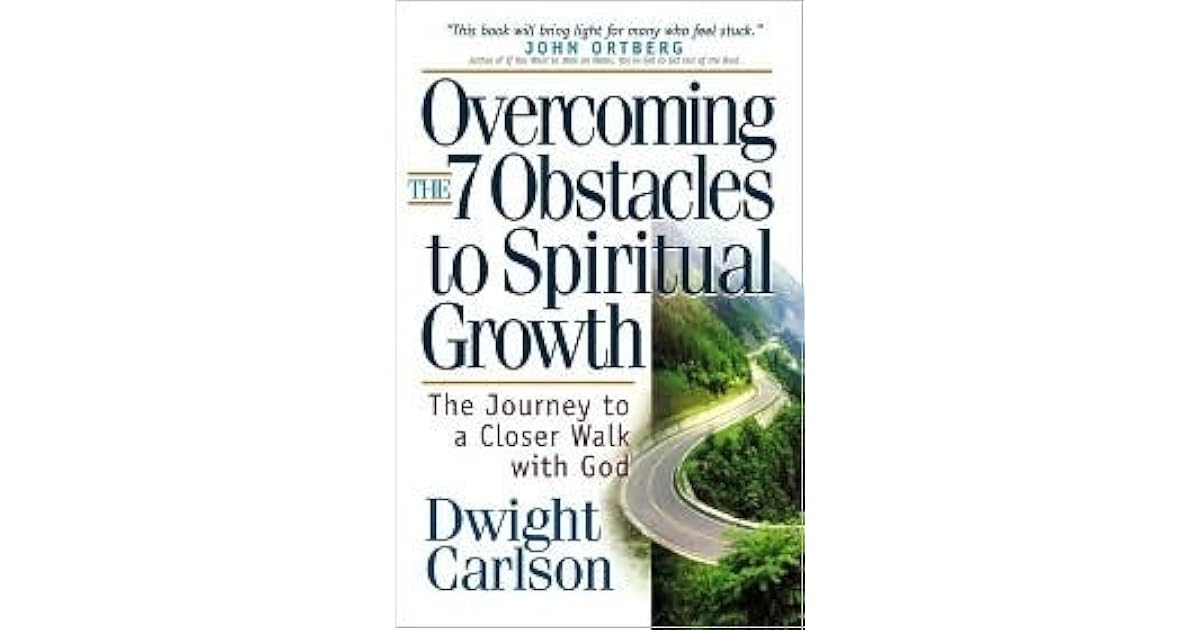 Overcoming the 7 Obstacles to Spiritual Growth: The Journey to a Closer ...