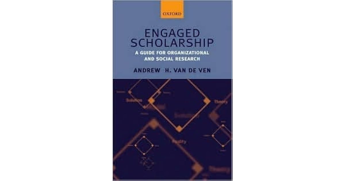 Engaged Scholarship: A Guide for Organizational and Social Research by ...
