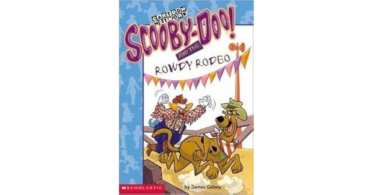 Scooby-Doo! and the Rowdy Rodeo by James Gelsey