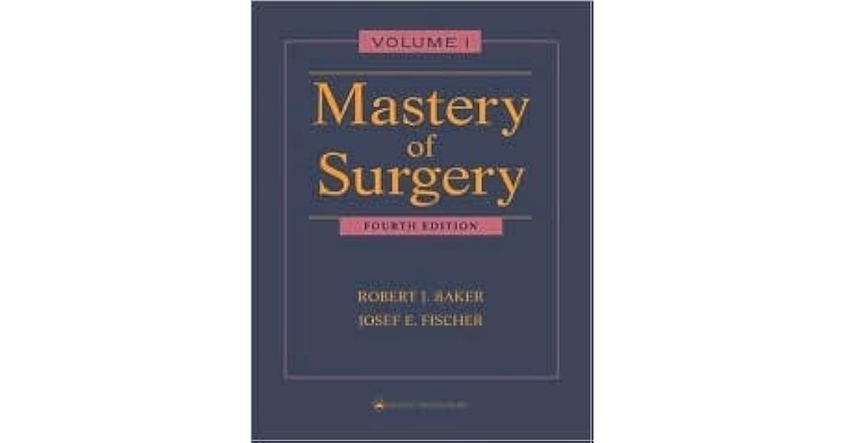 Mastery of Surgery by Robert J. Baker