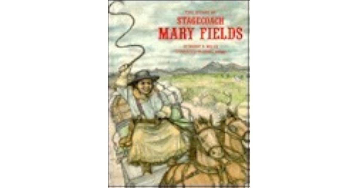 The Story of Stagecoach Mary Fields by Robert H. Miller