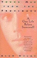 Young Man From The Provinces: A Gay Life Before Stonewall by Alan Helms