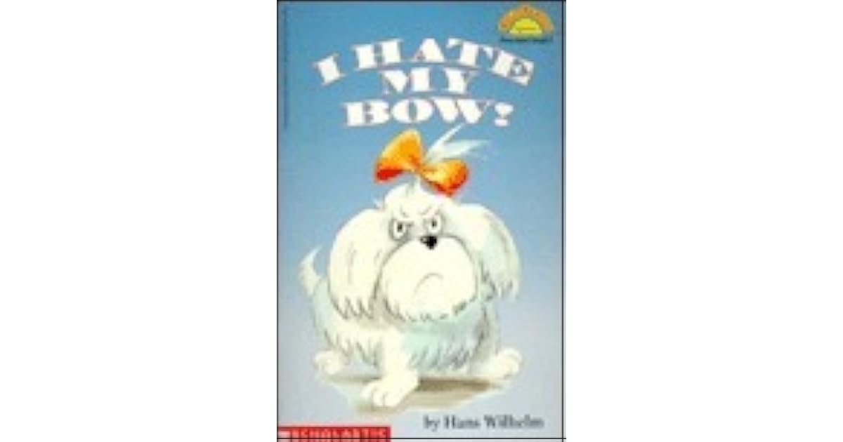 I Hate My Bow! by Hans Wilhelm