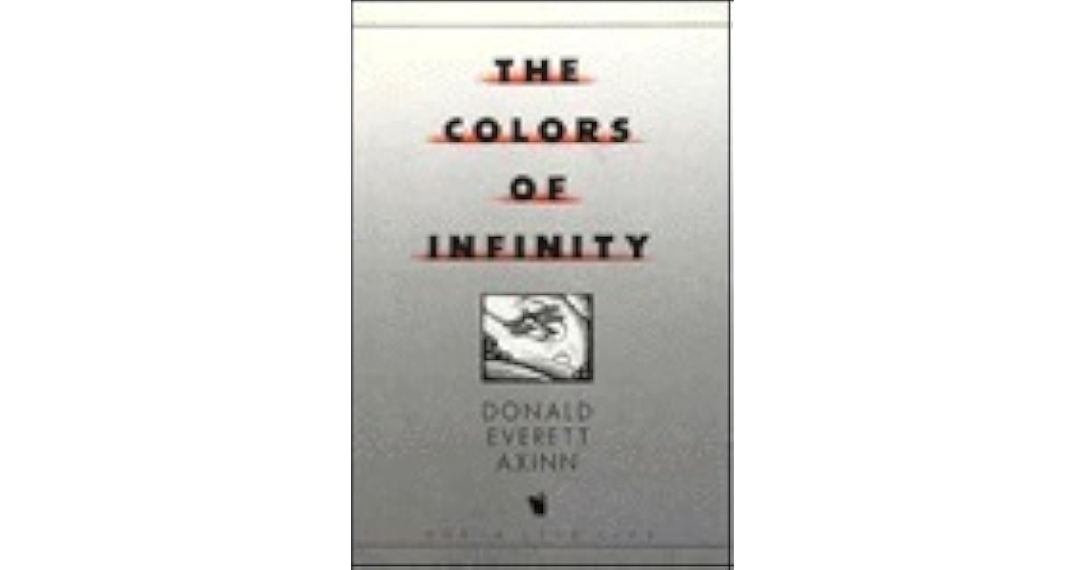 The Colors of Infinity by Donald Everett Axinn