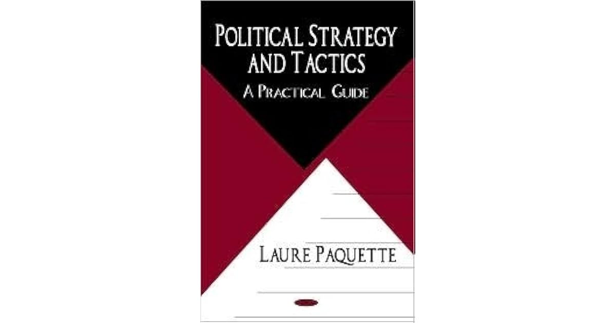 Political Strategy and Tactics: A Practical Guide by Laure Paquette