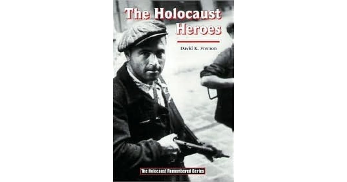 The Holocaust Heroes by David K. Fremon
