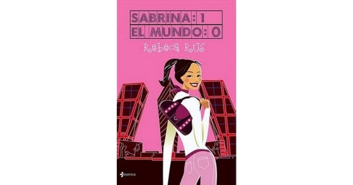 Sabrina: 1 - El mundo: 0 by Rebeca Rus