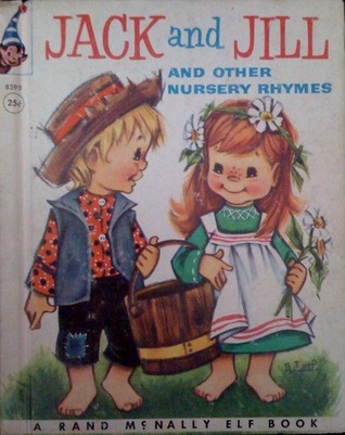 Jack and Jill and Other Nursery Rhymes by Anne Sellers Leaf