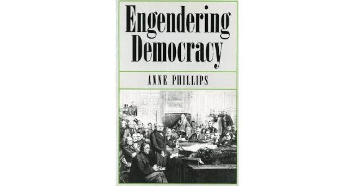 Engendering Democracy by Anne Phillips