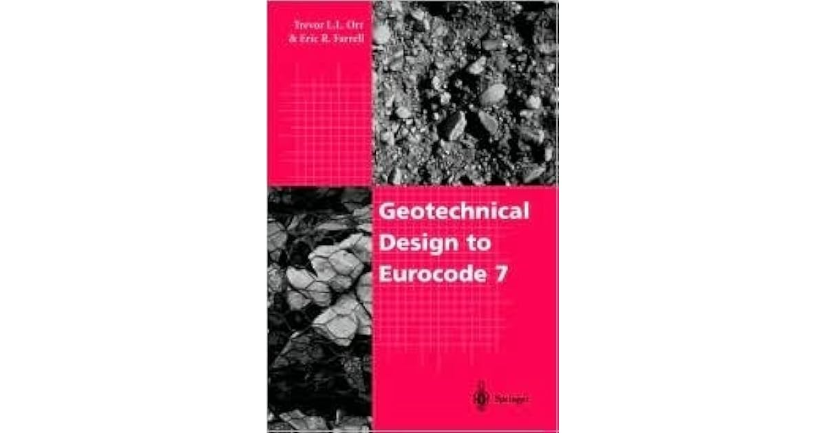 Geotechnical Design to Eurocode 7 by Trevor L.L. Orr