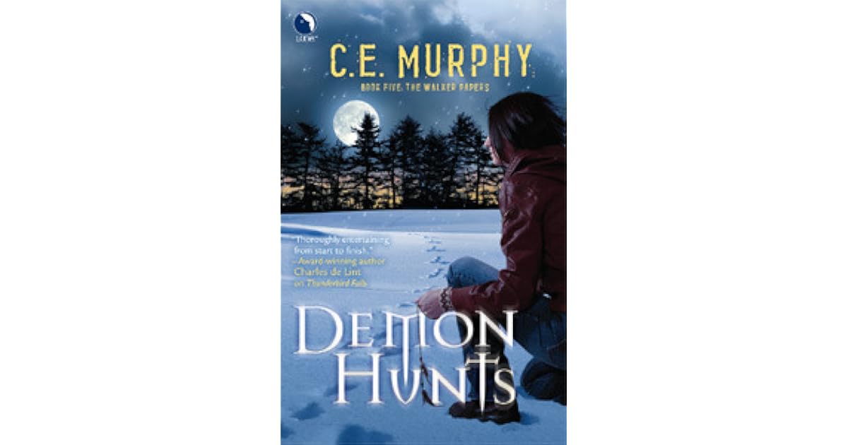 Demon Hunts (Walker Papers, #5) by C.E. Murphy