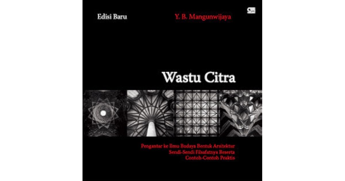 Wastu Citra: Pengantar ke Ilmu Budaya Bentuk Arsitektur Sendi-Sendi ...