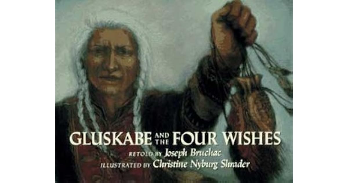 Gluskabe and the Four Wishes by Joseph Bruchac