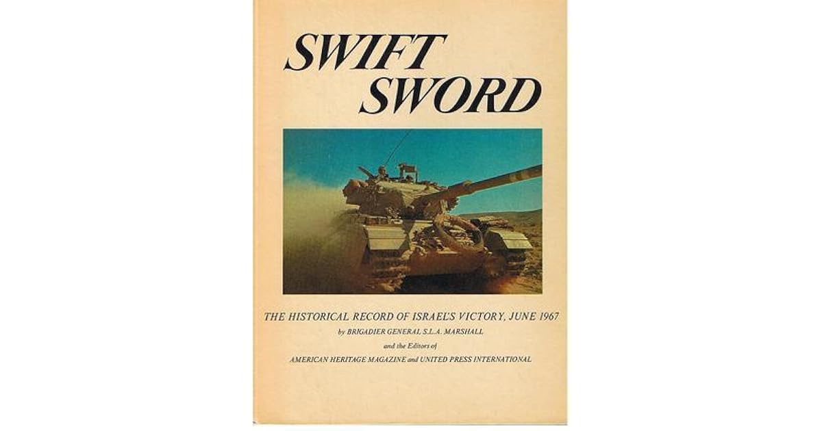 Swift Sword: The Historical Record Of Israel's Victory, June 1967 by S ...