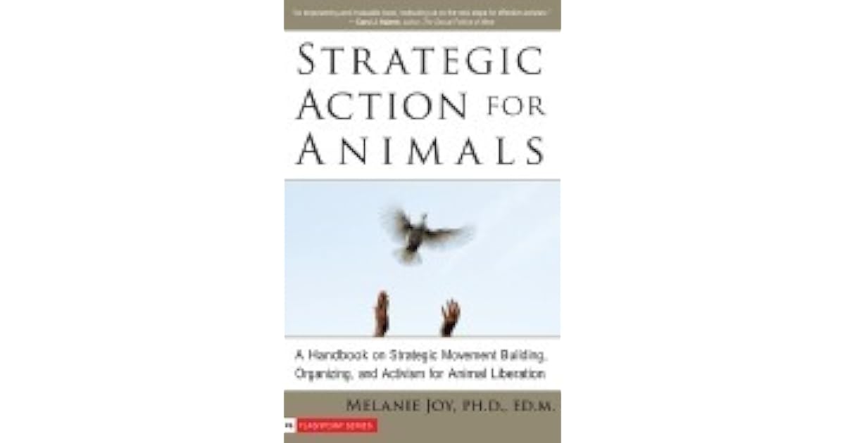 Strategic Action for Animals: A Handbook on Strategic Movement Building ...