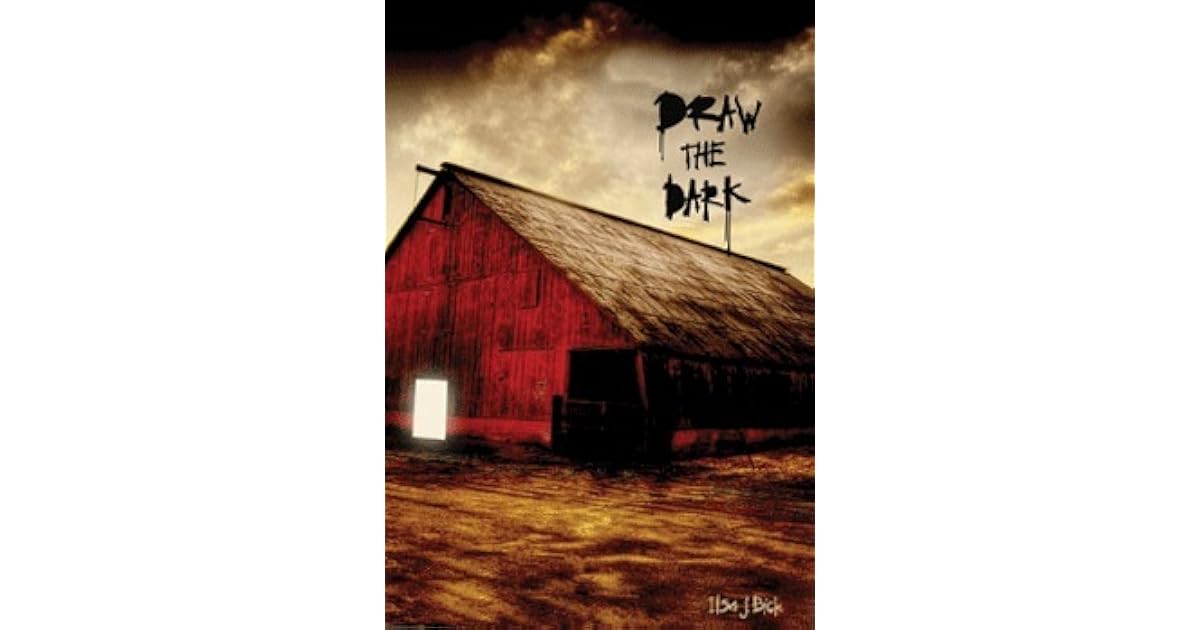 Draw the Dark by Ilsa J. Bick