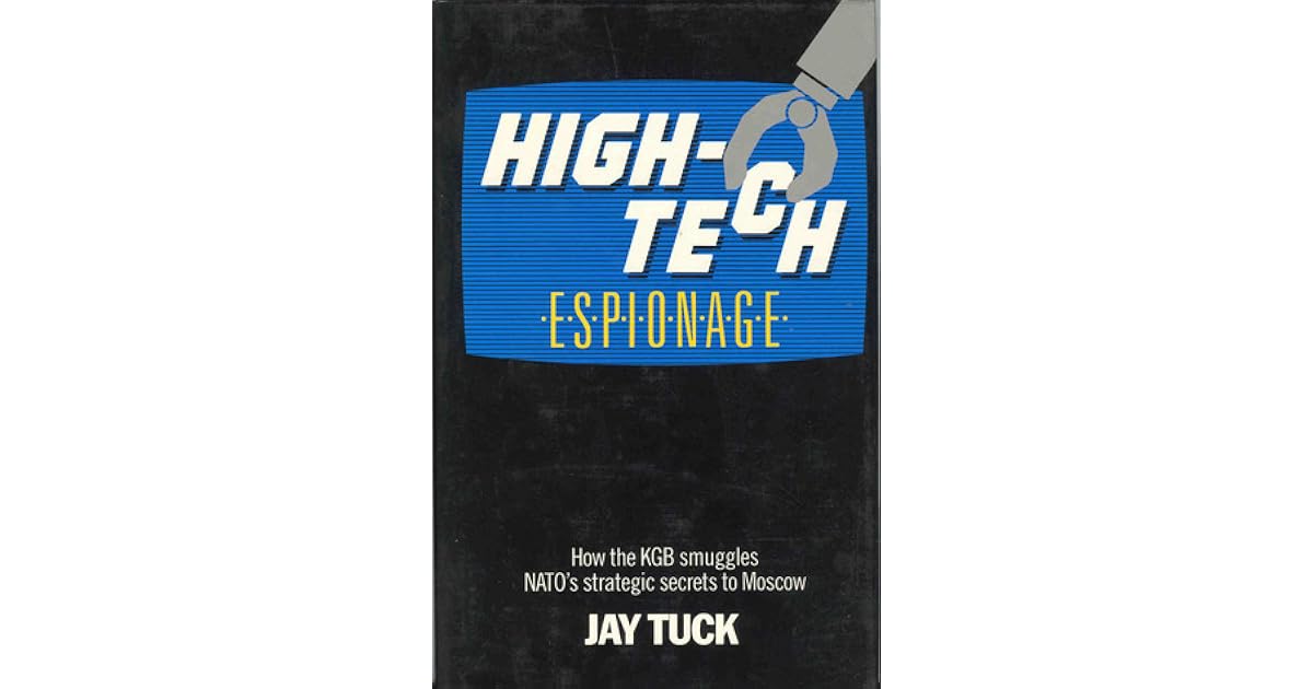 High-tech Espionage by Jay Tuck