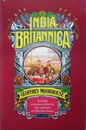 India Britannica by Geoffrey Moorhouse