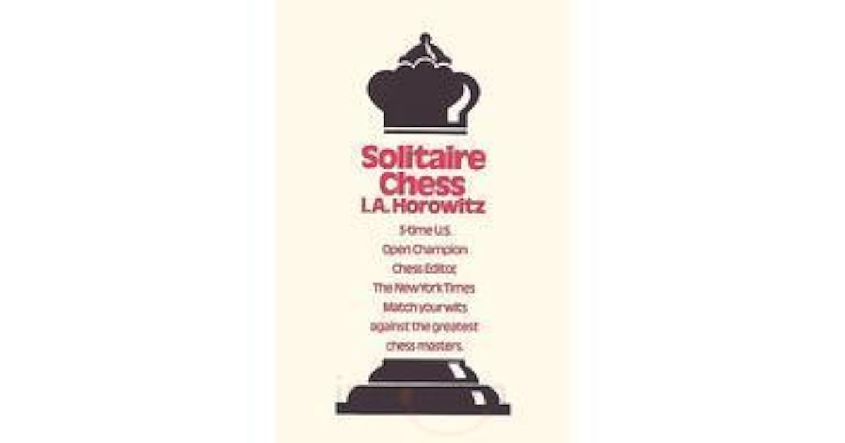 Solitaire Chess by I.A. Horowitz