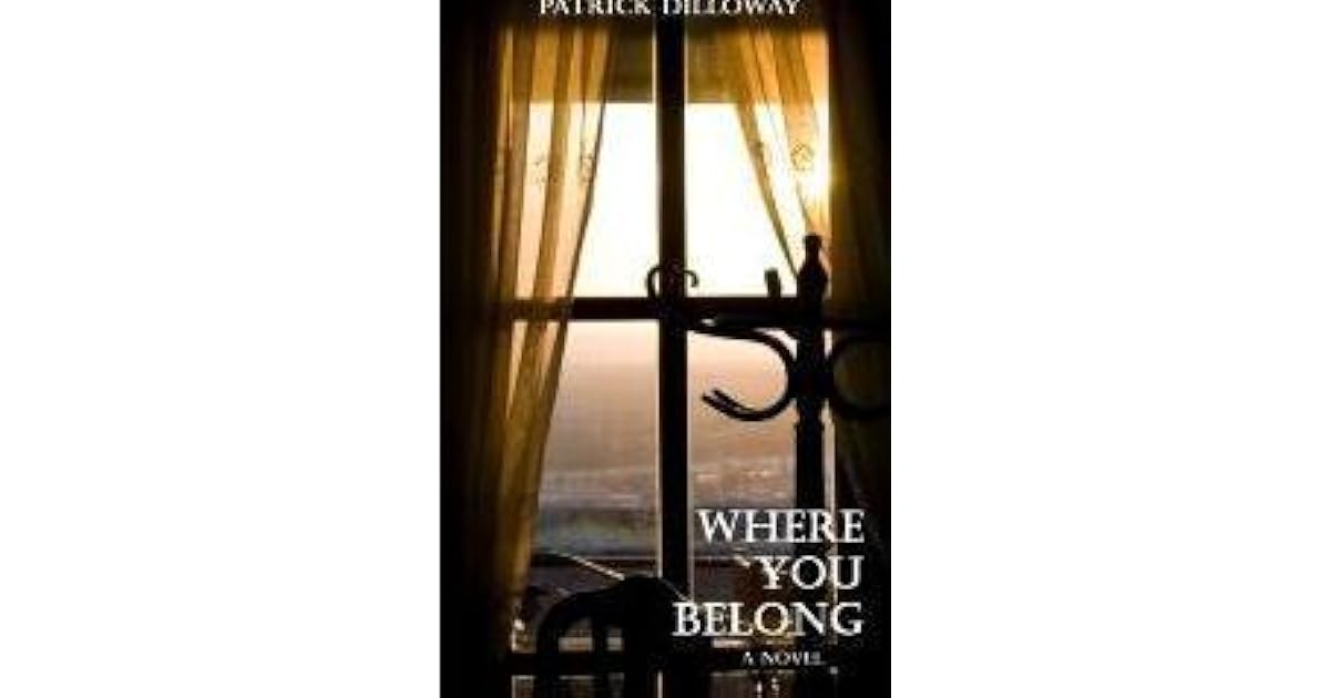 Where You Belong by Patrick Dilloway