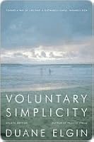 Voluntary Simplicity: Toward a Way of Life That is Outwardly Simple ...