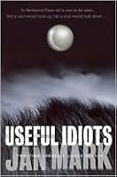 Useful Idiots by Jan Mark