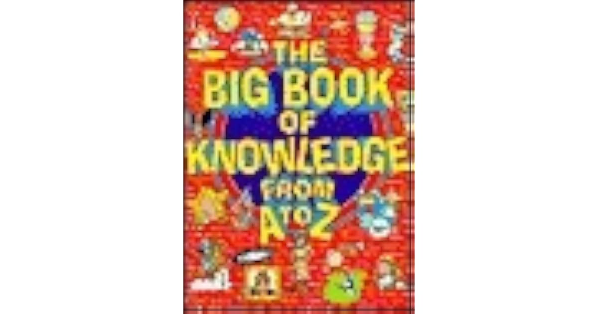 THE BIG BOOK OF KNOWLEDGE A-Z by Kerry Acker