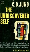 The Undiscovered Self by C.G. Jung