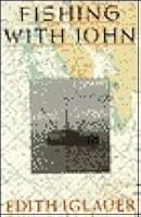 Fishing With John by Edith Iglauer