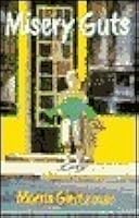 Misery Guts by Morris Gleitzman