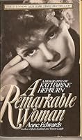A Remarkable Woman: A Biography of Katharine Hepburn by Anne Edwards