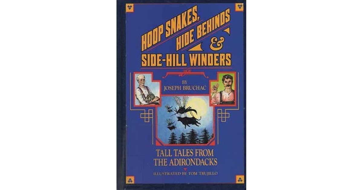 Hoop Snakes, Hide Behinds, and Side-Hill Winders: Tall Tales from the ...